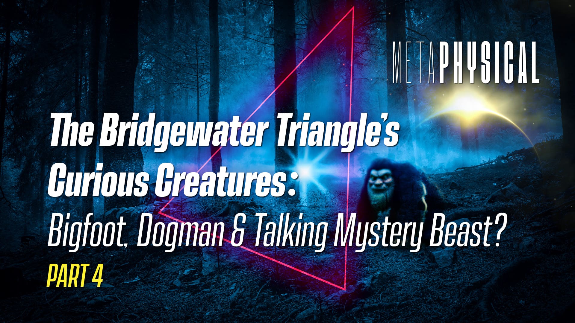 Bridgewater Triangle's Curious Creatures | Metaphysical [P4]