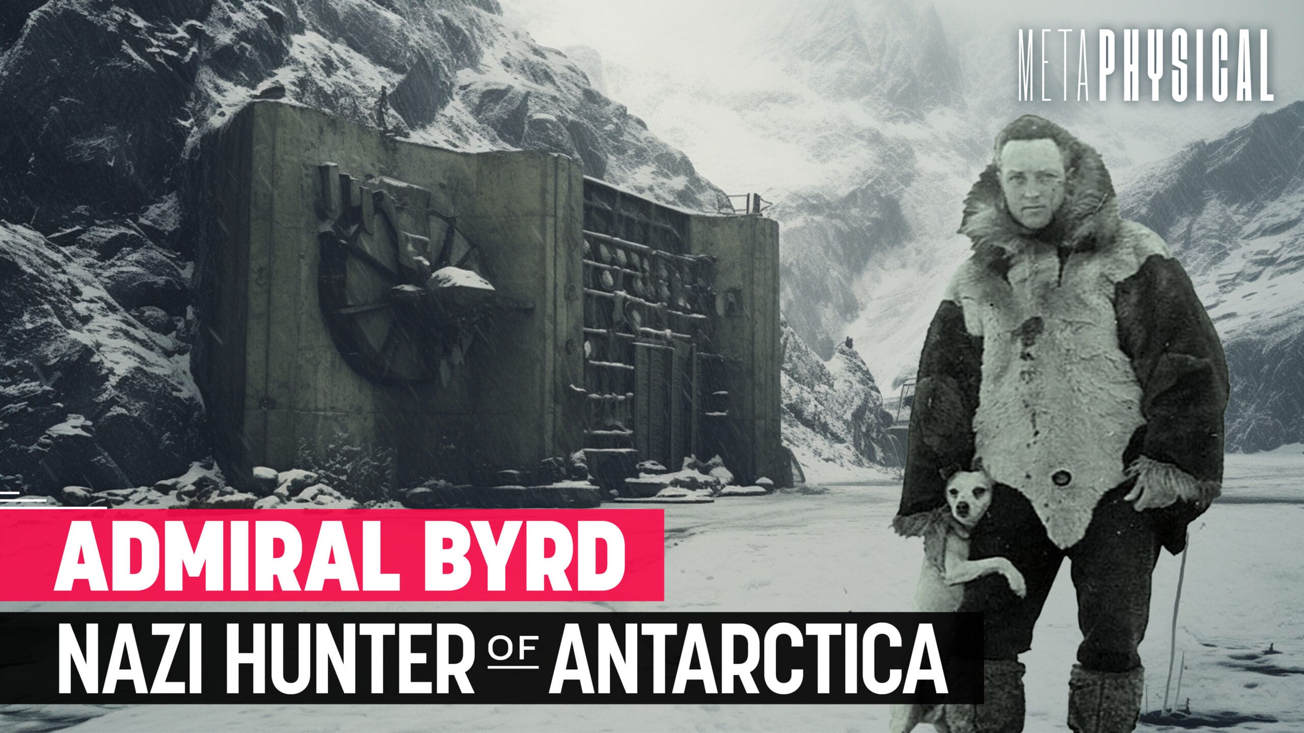 Admiral Byrd's Mission To Destroy Antarctica Base | Metaphysical