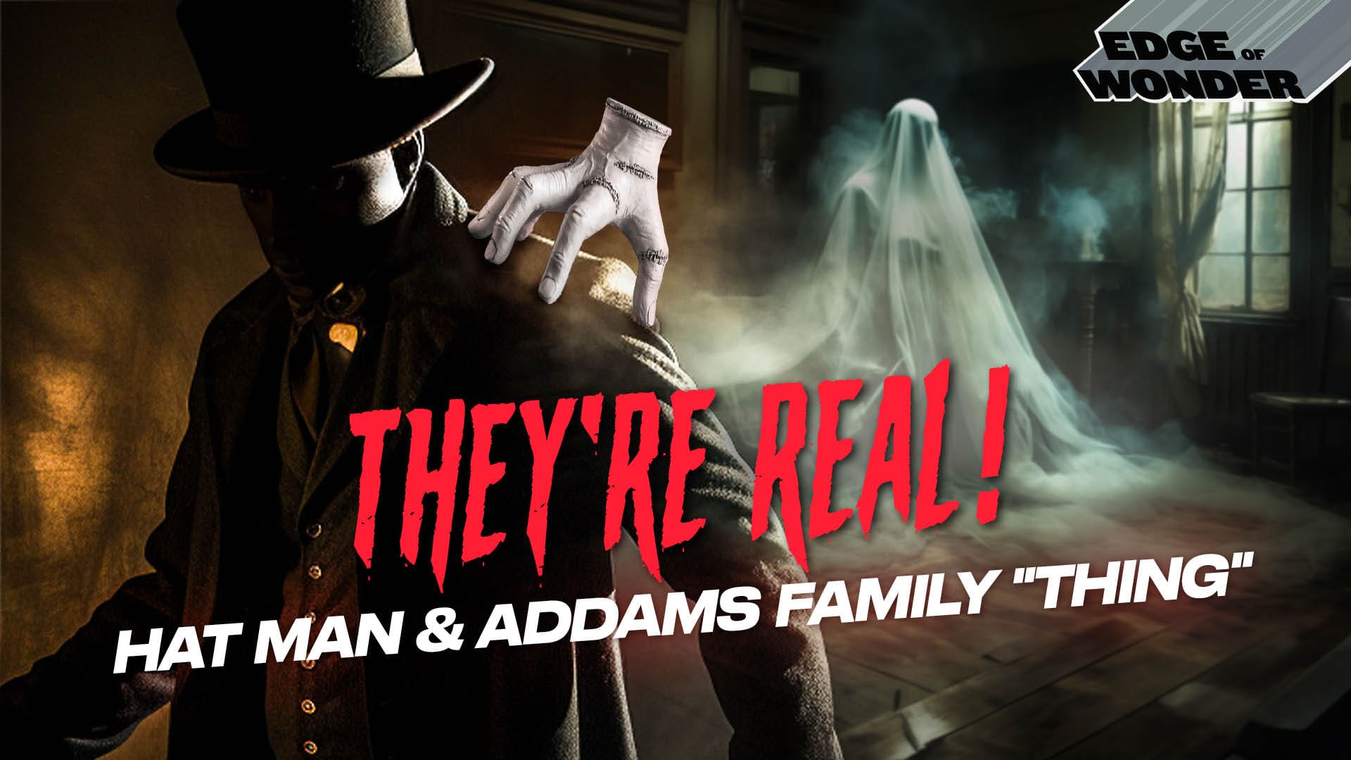 Most Haunted Village, Hat Man & Addams Family | Edge of Wonder